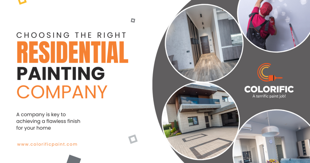 How to Choose the Right Residential Painting Company? - Colorific Paint